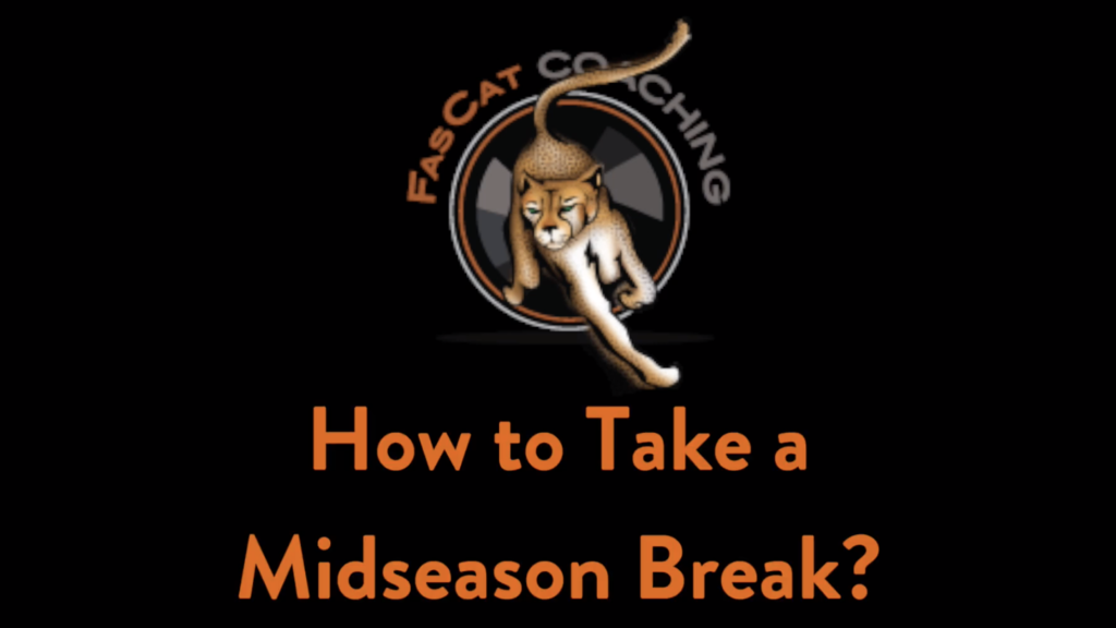 How to Take a Proper Mid-season Break – FasCat Coaching